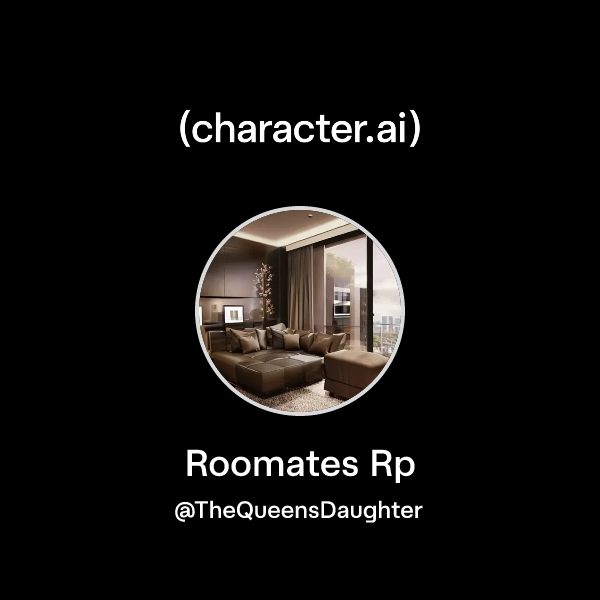 Chat with Roomates Rp | character.ai | Personalized AI for every moment ...