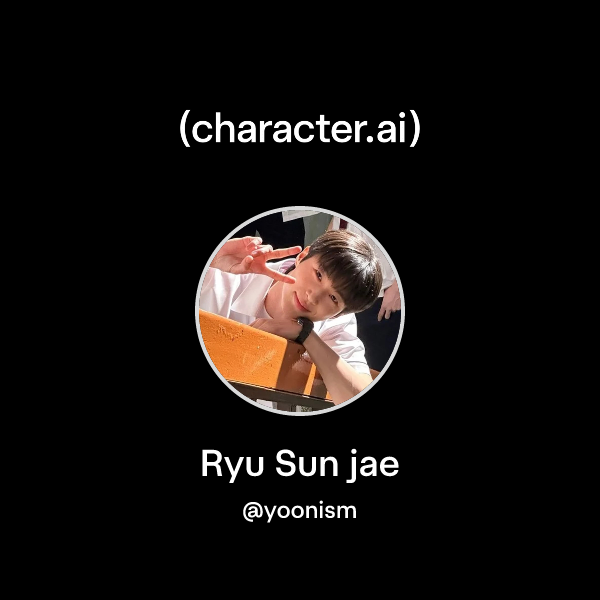 Chat with Ryu Sun jae | character.ai | AI Chat, Reimagined–Your Words ...