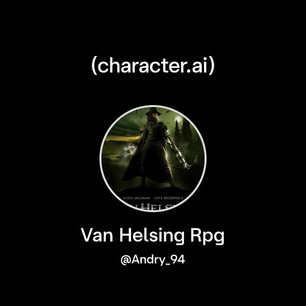 Chat with Van Helsing Rpg | character.ai | AI Chat, Reimagined–Your ...