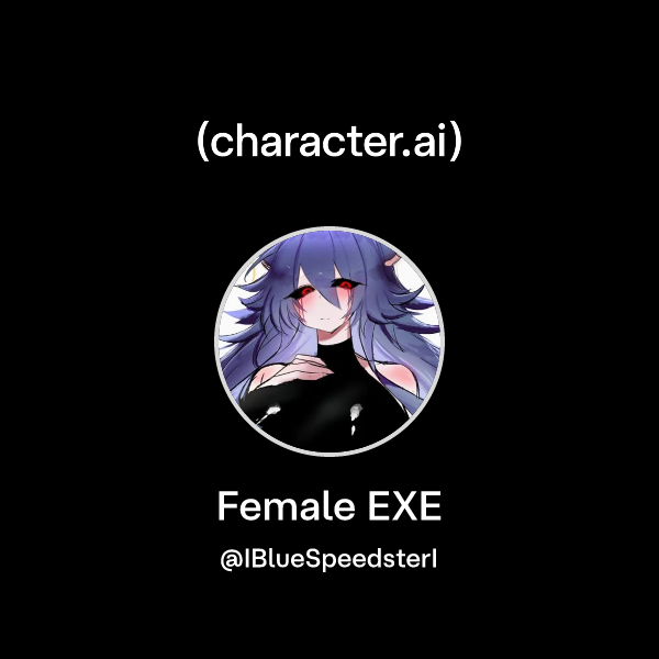 Chat with Female EXE | character.ai | AI Chat, Reimagined–Your Words ...