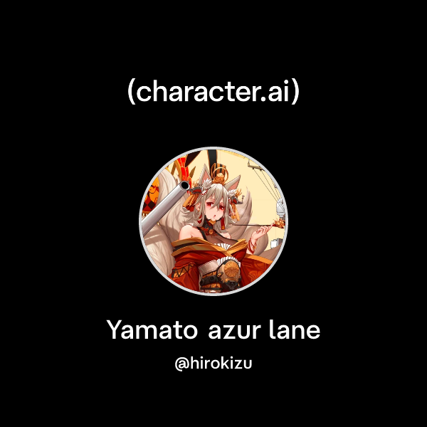 Chat with Yamato azur lane | character.ai | AI Chat, Reimagined–Your ...