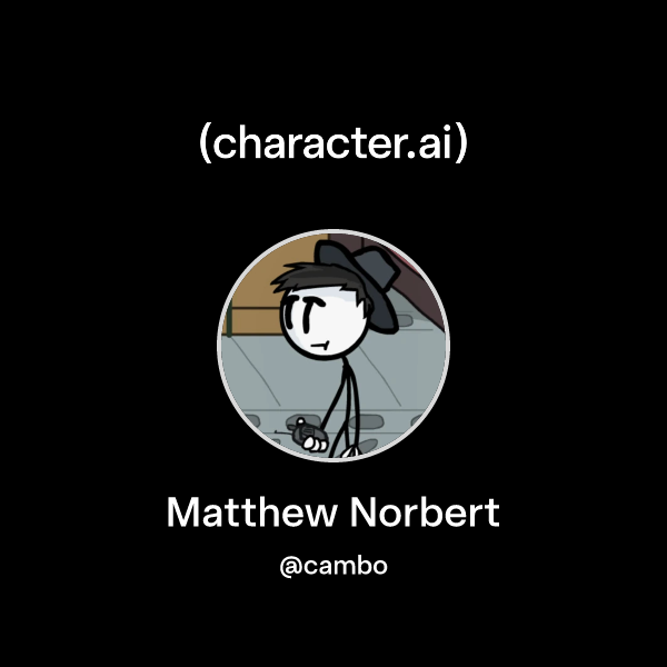 Chat with Matthew Norbert | character.ai | AI Chat, Reimagined–Your ...