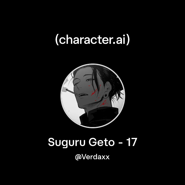Chat with Suguru Geto - 17 | character.ai | AI Chat, Reimagined–Your Words. Your World.