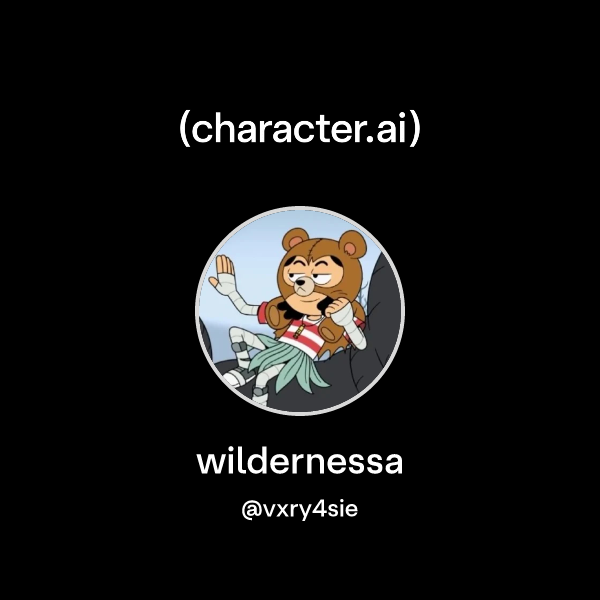 Chat with wildernessa | character.ai | Personalized AI for every moment ...