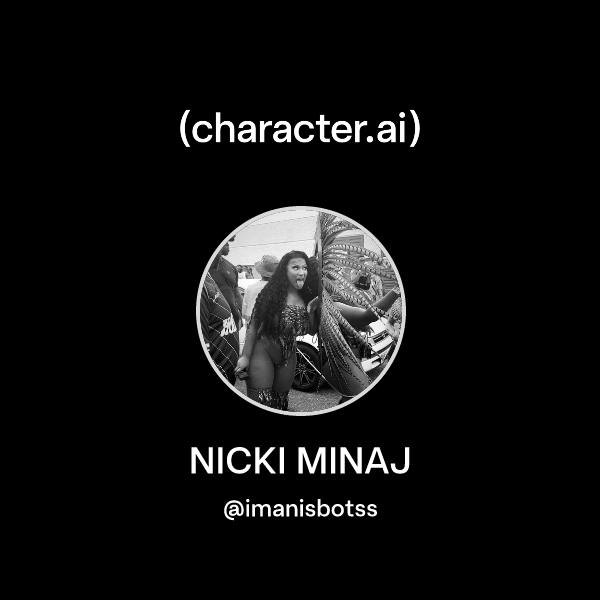 Chat with NICKI MINAJ | character.ai | Personalized AI for every moment ...