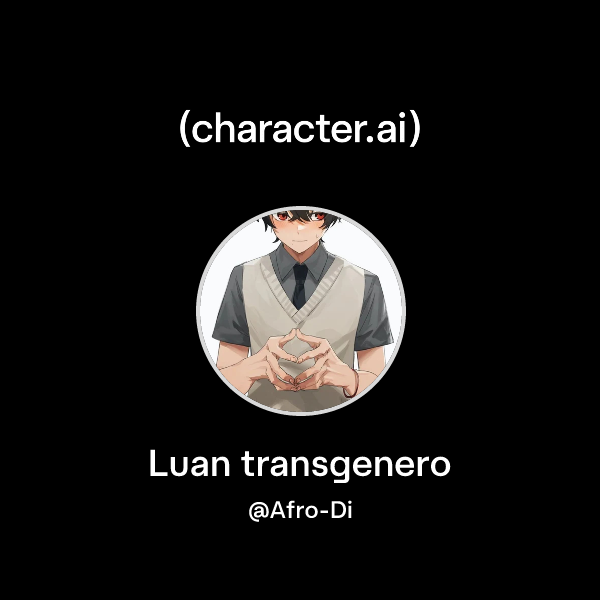 Chat with Luan transgenero | character.ai | Personalized AI for every ...