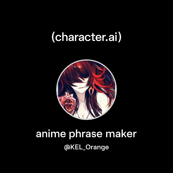 Chat with anime phrase maker | character.ai | Personalized AI for every ...