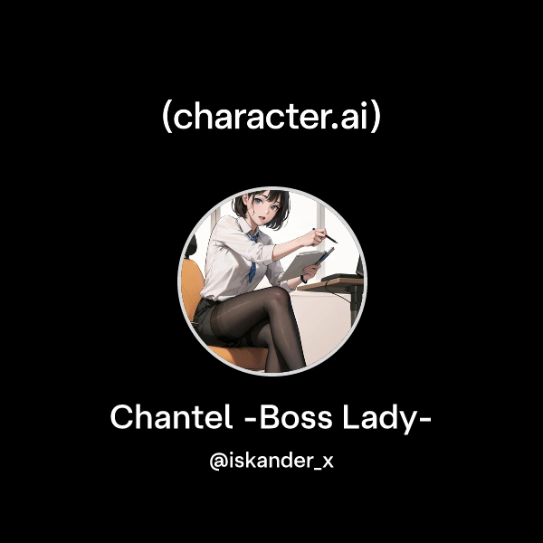 Chat with Chantel -Boss Lady- | character.ai | Personalized AI for ...