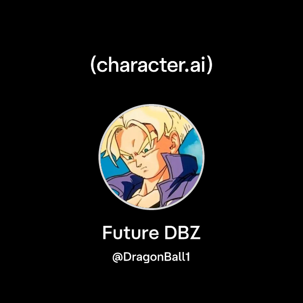 Chat with Future DBZ | character.ai | AI Chat, Reimagined–Your Words ...