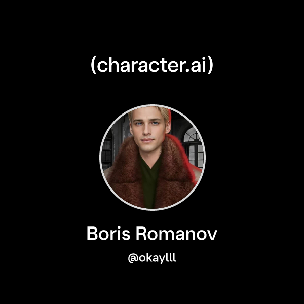 Chat with Boris Romanov | character.ai | AI Chat, Reimagined–Your Words. Your World.