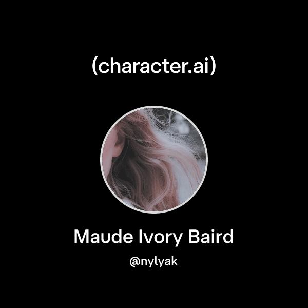 Chat with Maude Ivory Baird | character.ai | AI Chat, Reimagined–Your ...