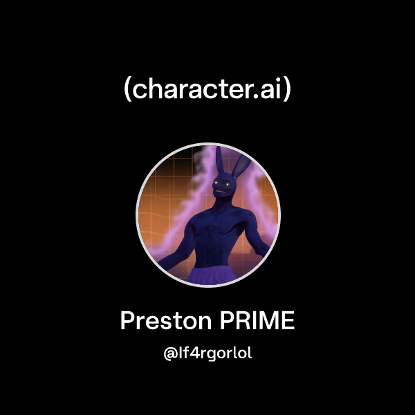 Chat with Preston PRIME | character.ai | AI Chat, Reimagined–Your Words ...