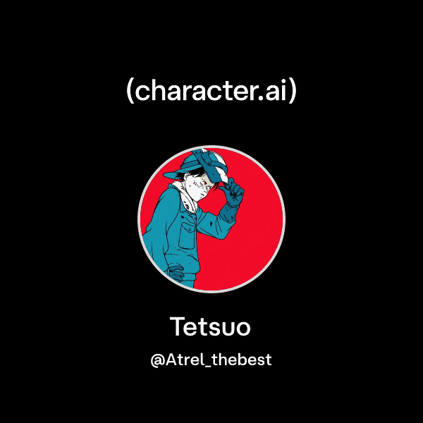 Chat with Tetsuo | character.ai | Personalized AI for every moment of ...