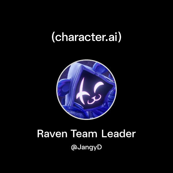 Chat with Raven Team Leader | character.ai | AI Chat, Reimagined–Your ...