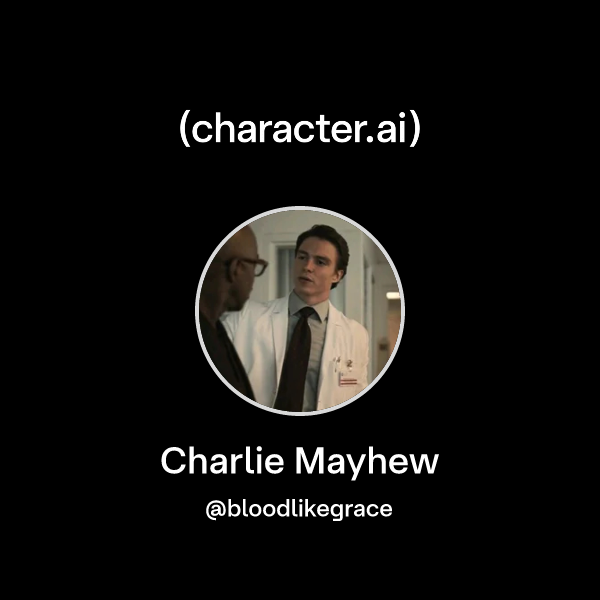 Chat with Charlie Mayhew | character.ai | Personalized AI for every ...