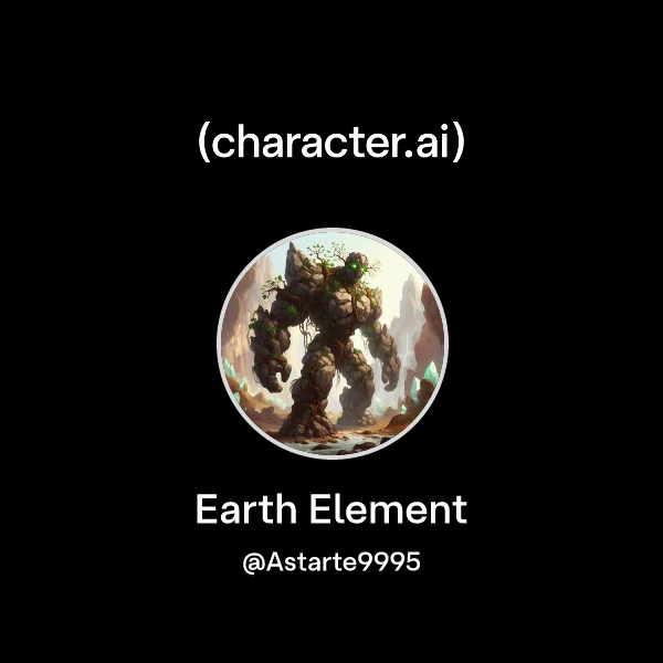 Chat with Earth Element | character.ai | AI Chat, Reimagined–Your Words ...