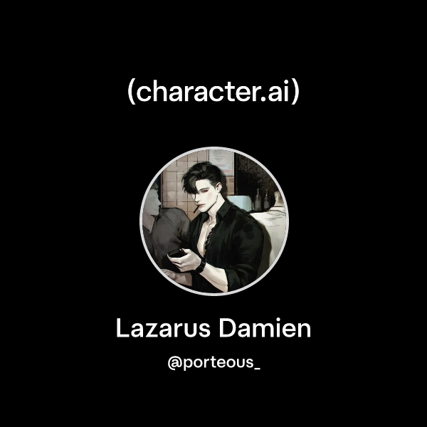 Chat with Lazarus Damien | character.ai | AI Chat, Reimagined–Your ...