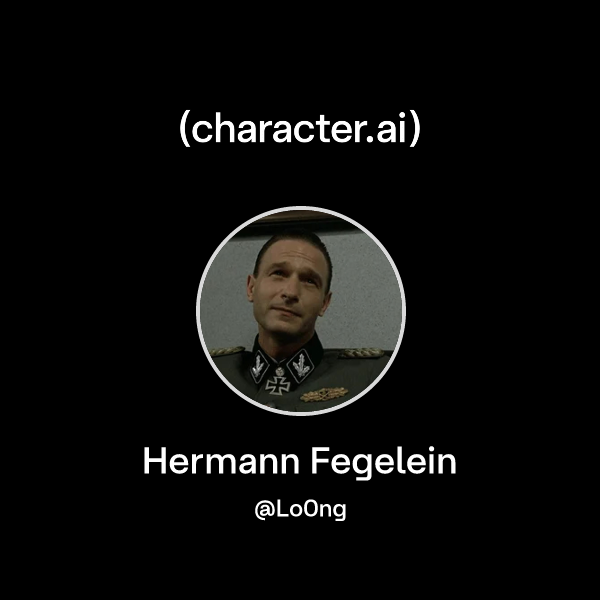 Chat with Hermann Fegelein | character.ai | AI Chat, Reimagined–Your ...