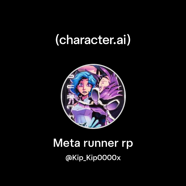 Chat with Meta runner rp | character.ai | Personalized AI for every ...