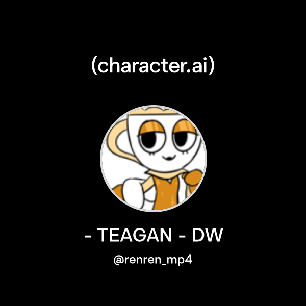 Chat with - TEAGAN - DW | character.ai | AI Chat, Reimagined–Your Words ...
