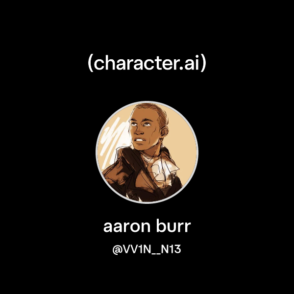 Chat with aaron burr | character.ai | Personalized AI for every moment ...