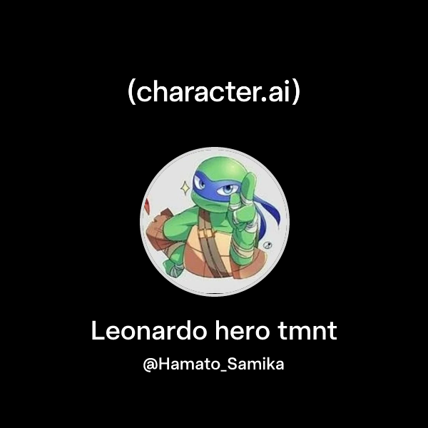 Chat with Leonardo hero tmnt | character.ai | AI Chat, Reimagined–Your ...