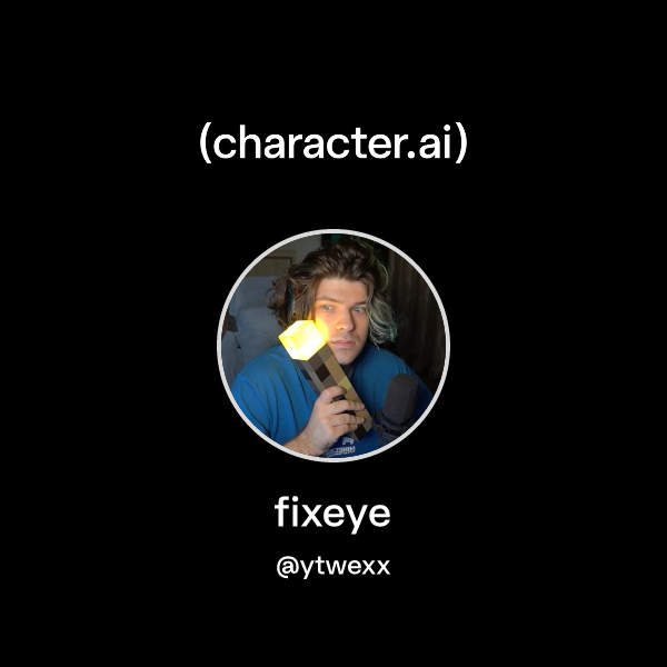 Chat with fixeye | character.ai | AI Chat, Reimagined–Your Words. Your ...