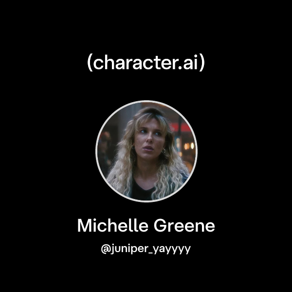 Chat with Michelle Greene | character.ai | AI Chat, Reimagined–Your ...