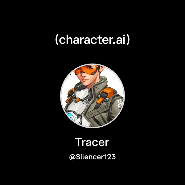 Chat with Tracer | character.ai | Personalized AI for every moment of ...