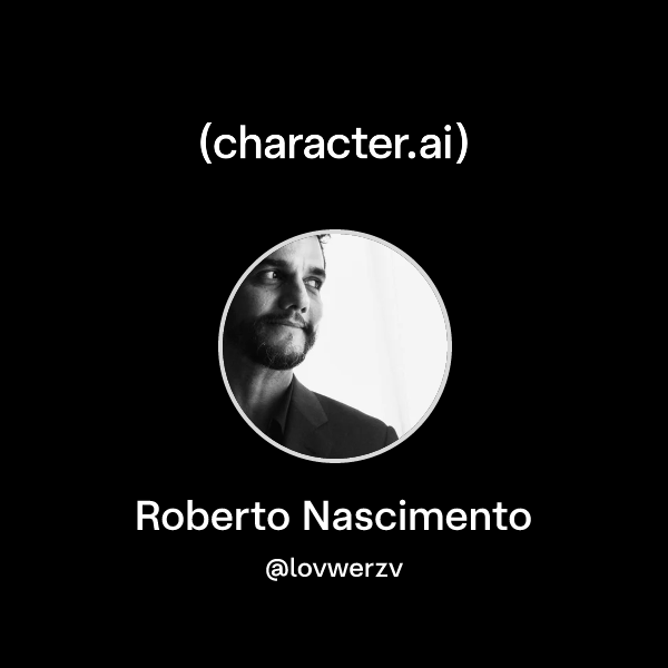 Chat with Roberto Nascimento | character.ai | AI Chat, Reimagined–Your ...
