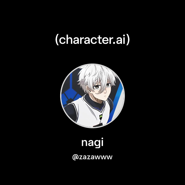 Chat with nagi | character.ai | AI Chat, Reimagined–Your Words. Your World.