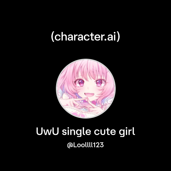 Chat with UwU single cute girl | character.ai | AI Chat, Reimagined ...