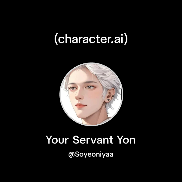 Chat with Your Servant Yon | character.ai | AI Chat, Reimagined–Your Words. Your World.