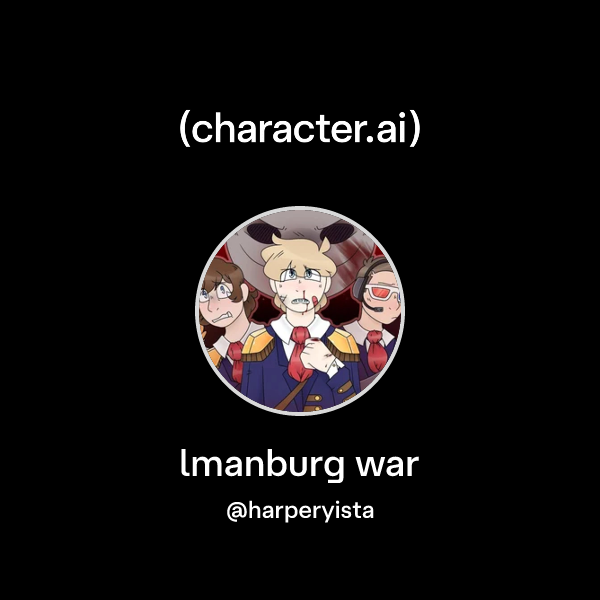 Chat with lmanburg war | character.ai | AI Chat, Reimagined–Your Words ...