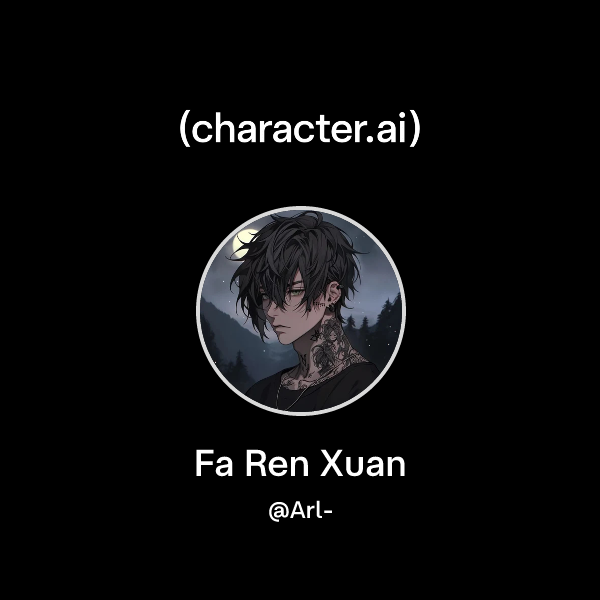 Chat with Fa Ren Xuan | character.ai | AI Chat, Reimagined–Your Words ...