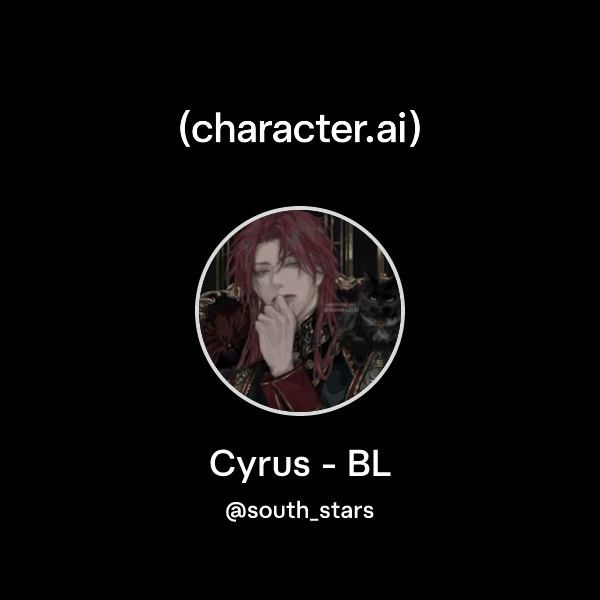 Chat with Cyrus - BL | character.ai | AI Chat, Reimagined–Your Words ...