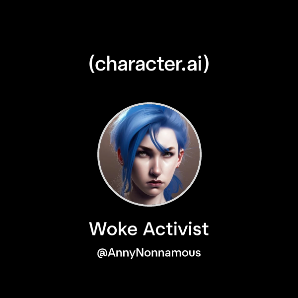 Chat with Woke Activist | character.ai | Personalized AI for every ...