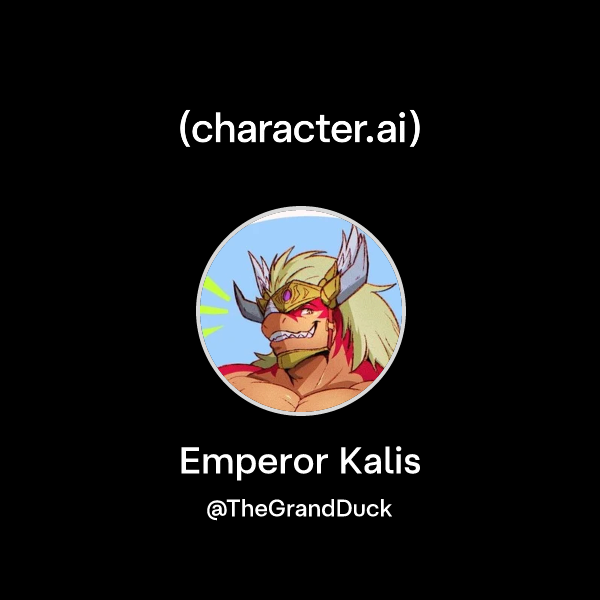 Chat with Emperor Kalis | character.ai | AI Chat, Reimagined–Your Words ...