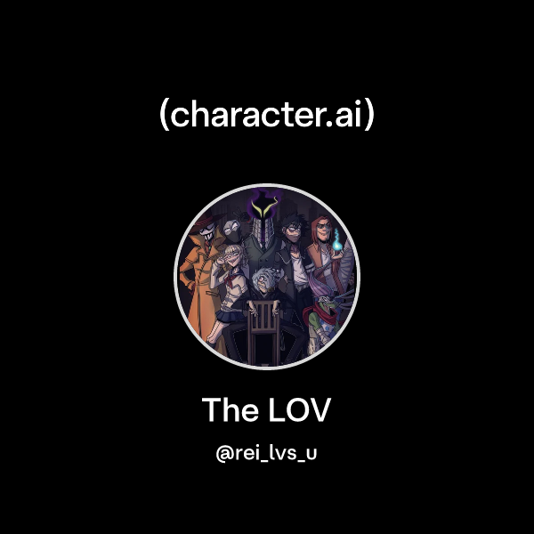Chat with The LOV | character.ai | AI Chat, Reimagined–Your Words. Your ...