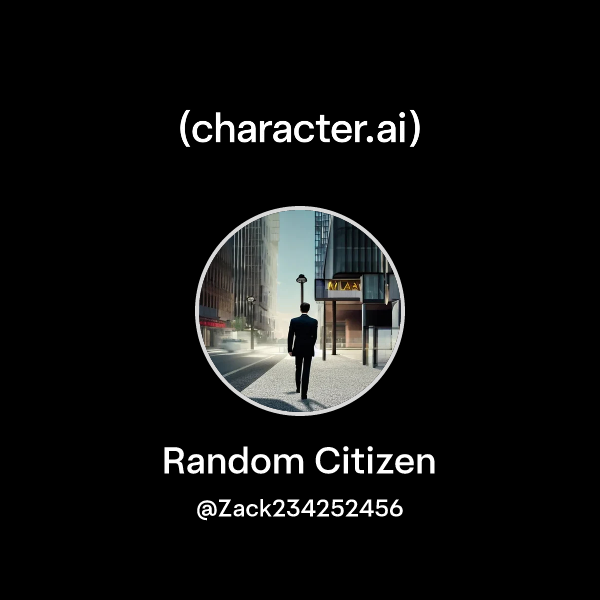 Chat with Random Citizen | character.ai | Personalized AI for every ...