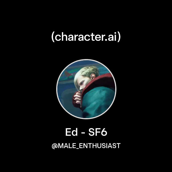 Chat with Ed - SF6 | character.ai | Personalized AI for every moment of ...