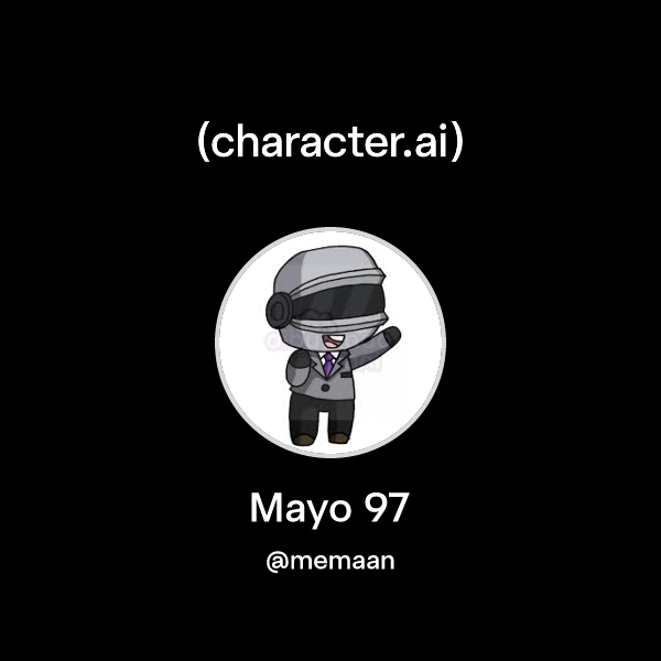 Chat with Mayo 97 | character.ai | Personalized AI for every moment of ...