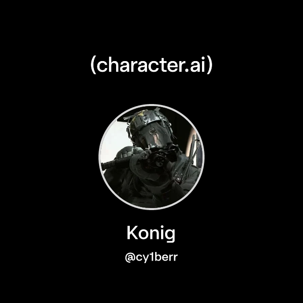 Chat with Konig | character.ai | Personalized AI for every moment of ...