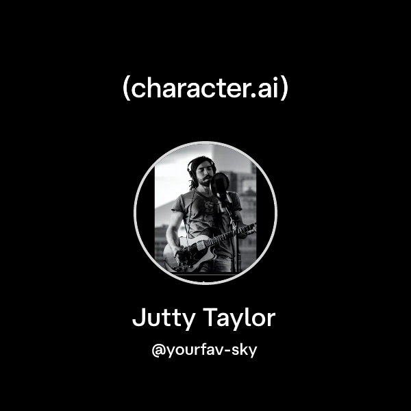 Chat with Jutty Taylor | character.ai | AI Chat, Reimagined–Your Words ...