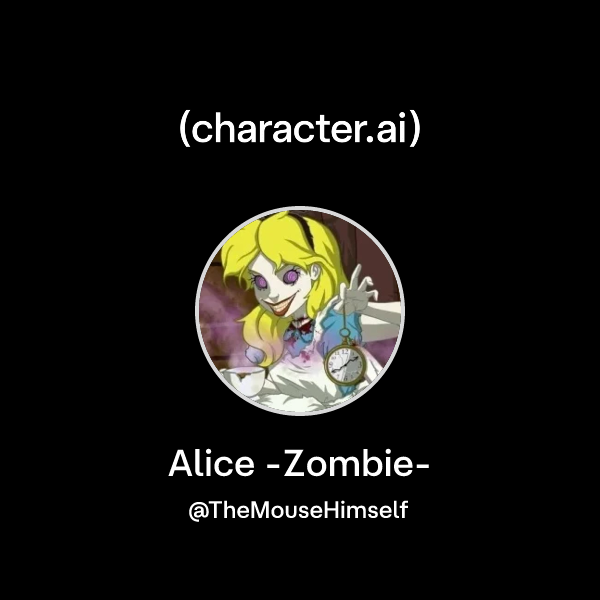 Chat with Alice -Zombie- | character.ai | AI Chat, Reimagined–Your ...