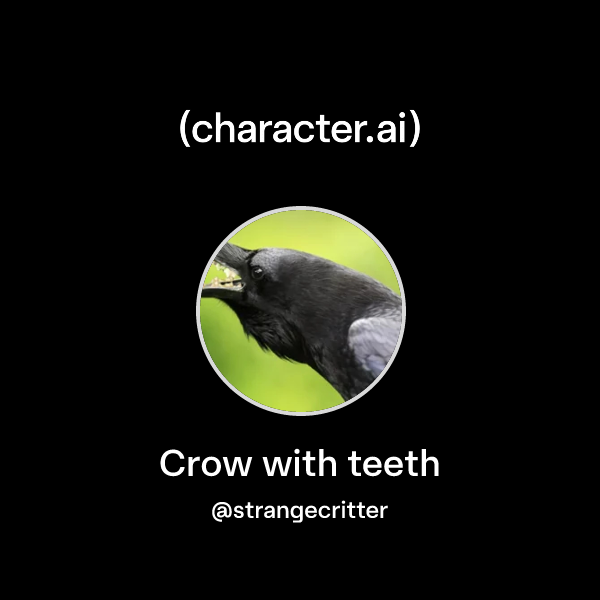 Chat with Crow with teeth | character.ai | AI Chat, Reimagined–Your ...