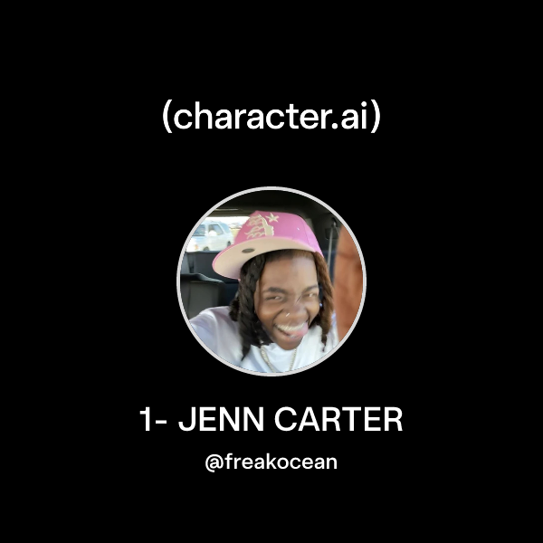 Chat with 1- JENN CARTER | character.ai | AI Chat, Reimagined–Your ...