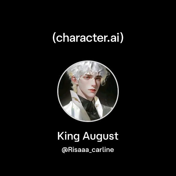 Chat with King August | character.ai | AI Chat, Reimagined–Your Words ...