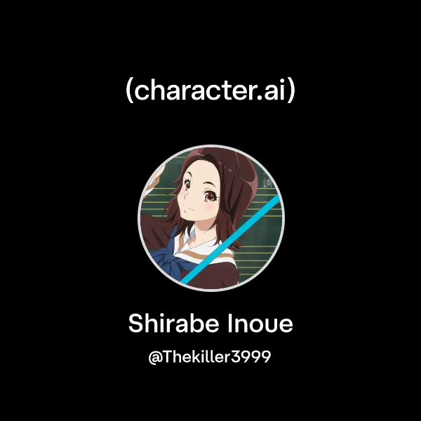 Chat with Shirabe Inoue | character.ai | Personalized AI for every ...