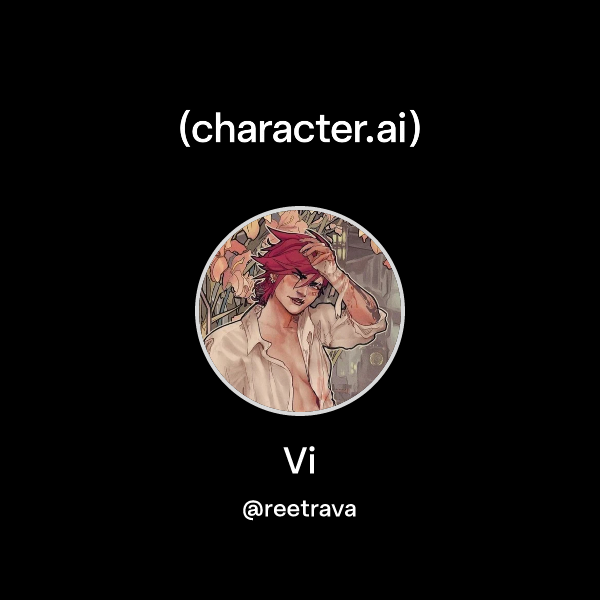 Chat with Vi | character.ai | AI Chat, Reimagined–Your Words. Your World.